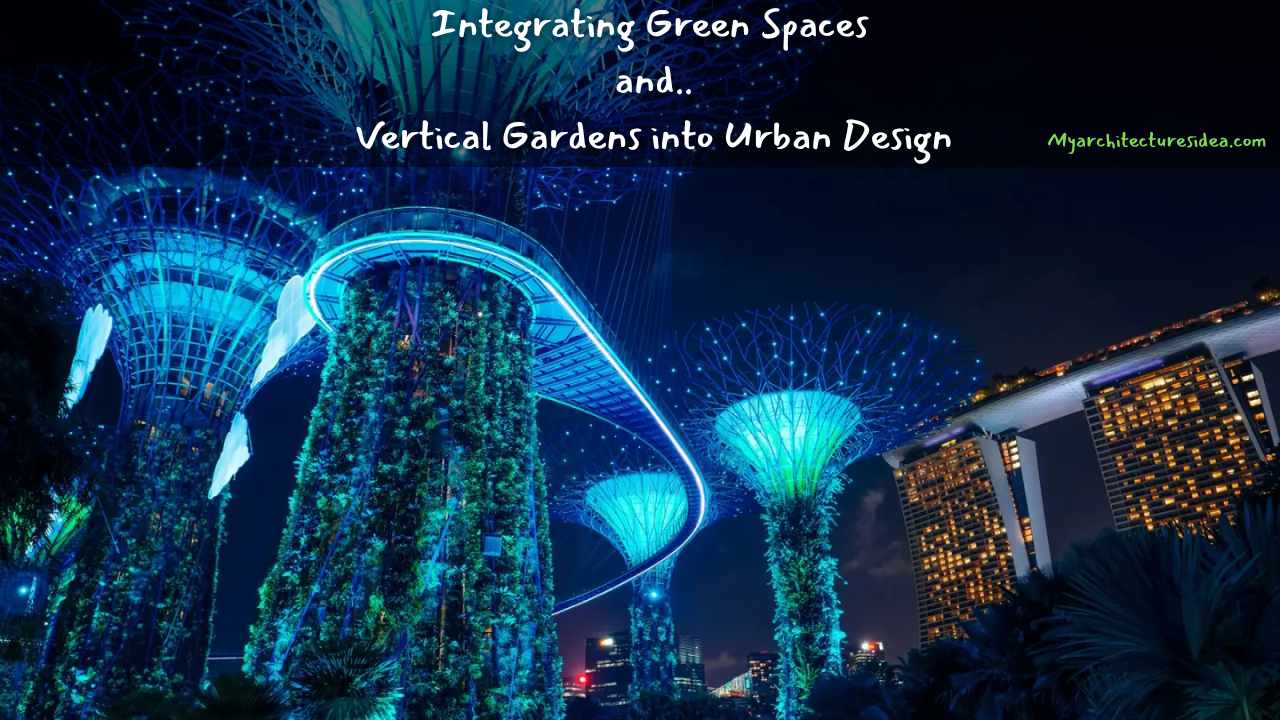 Integrating Green Spaces and Vertical Gardens into Urban Design