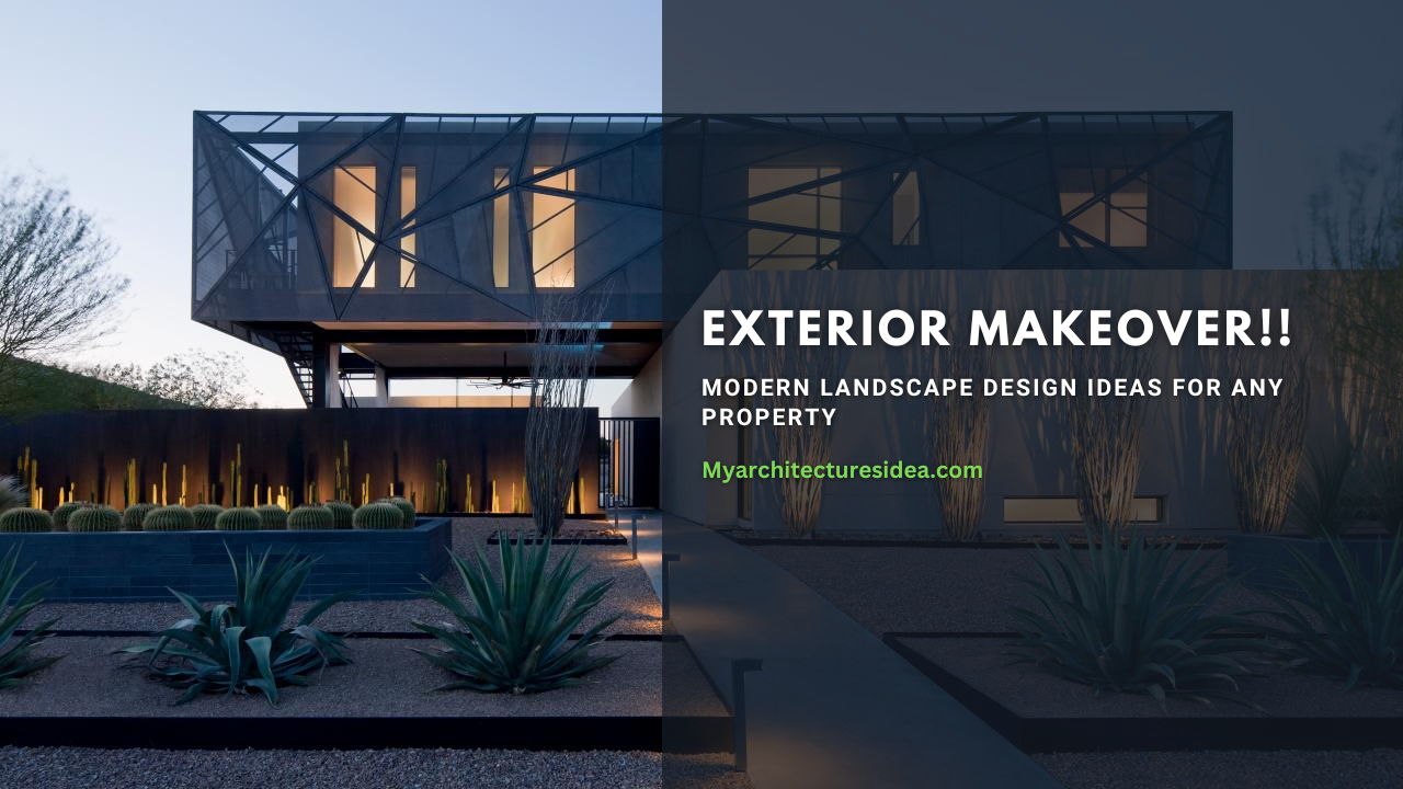 Exterior Makeover: Modern Landscape Design Ideas for Any Property