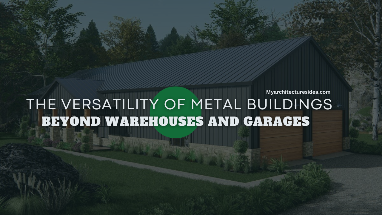 The Versatility of Metal Buildings: Beyond Warehouses and Garages